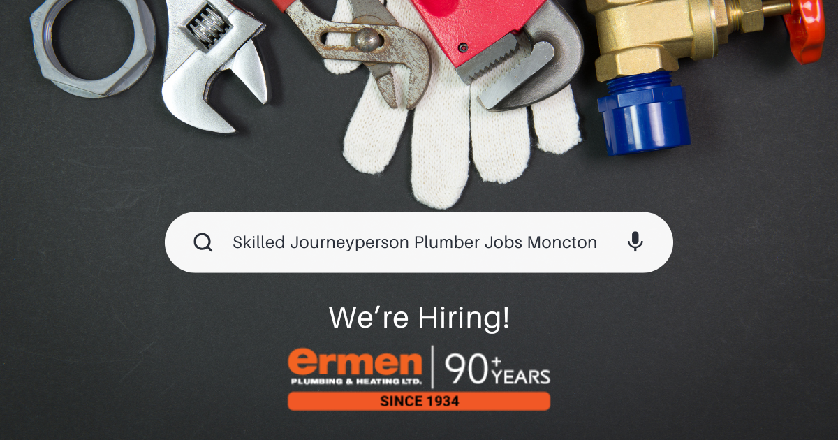 Looking for a fulfilling career in plumbing? | Ermen Plumbing | Moncton Dieppe Riverview